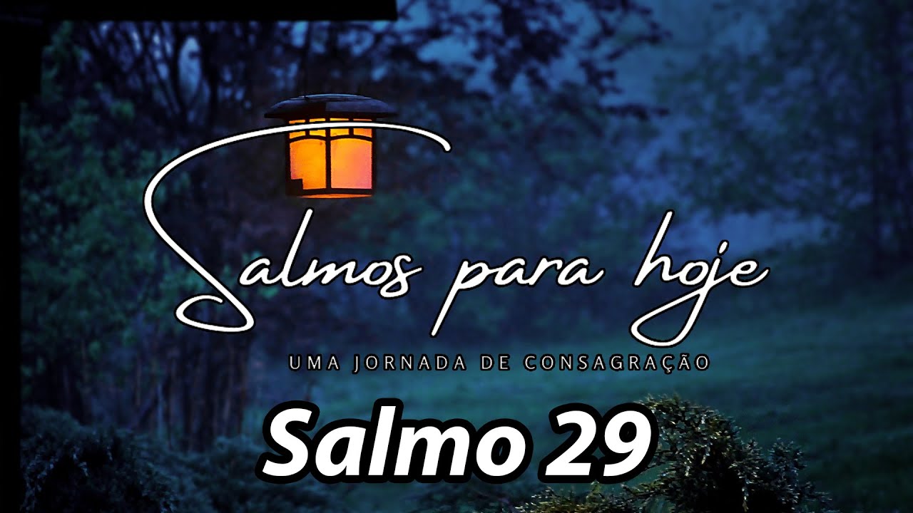 Salmo 29 Salmos Para Hoje #salmo29 - YouTube