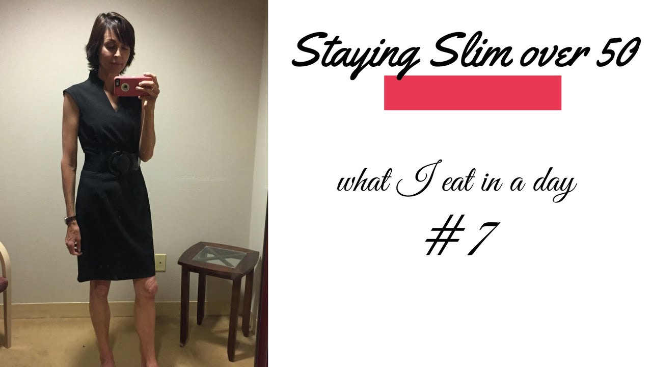 WHAT I EAT IN A DAY #7- STAYING SLIM OVER 50 - YouTube