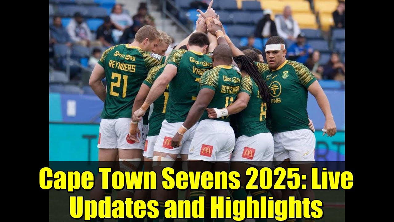 Cape Town Sevens 2025: Live Updates and Highlights - YouTube