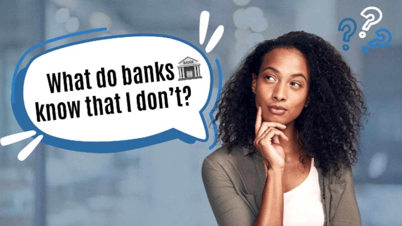 What Do Banks Know That I don't? - YouTube