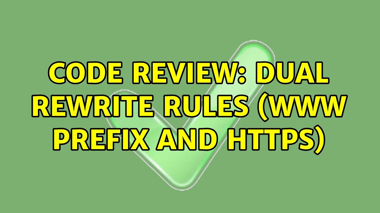 Code Review Dual Rewrite Rules WWW Prefix And HTTPS YouTube code-review-dual-rewrite-rules-www-prefix-and-https-youtube