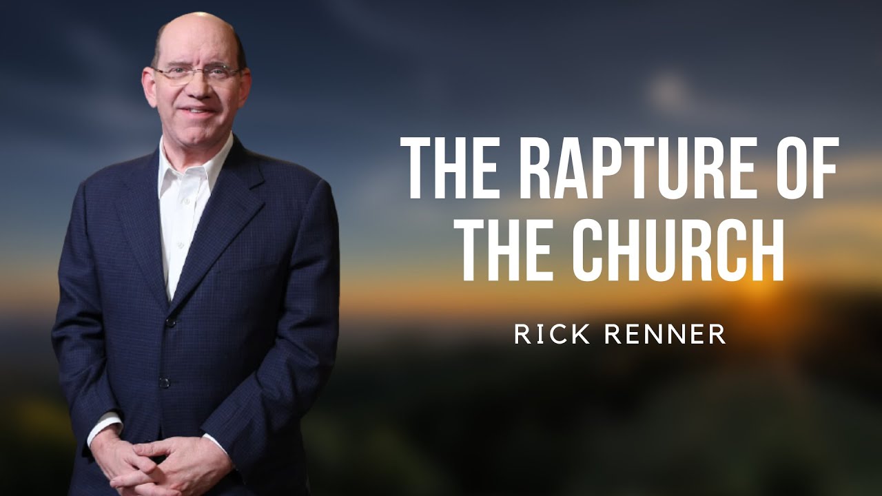 The Rapture Of The Church — Rick Renner - YouTube