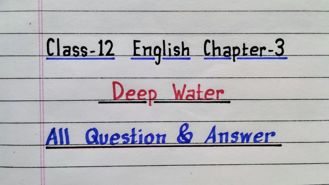 NCERT Deep Water Class 12 English Chapter 3 All Question ncert-deep-water-class-12-english-chapter-3-all-question