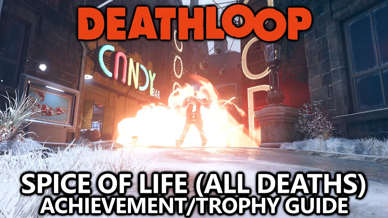 Deathloop - All 10 Deaths - Spice of Life Achievement/Trophy Guide ...