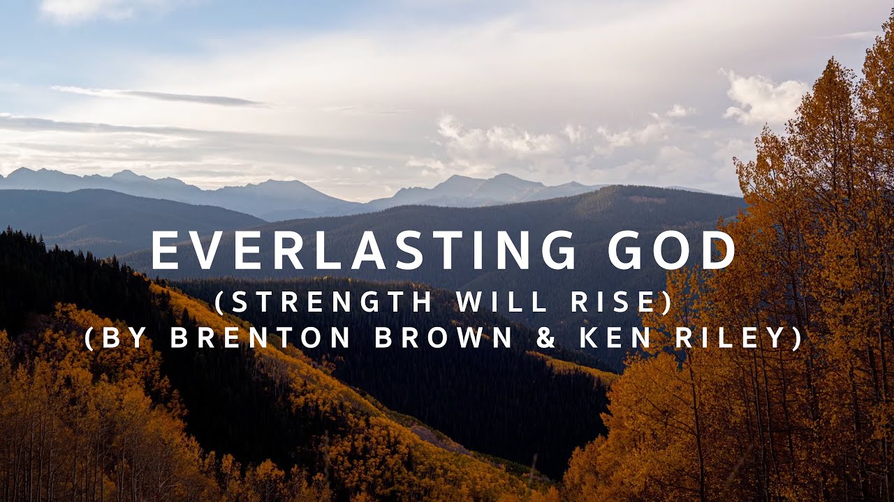 Everlasting God by Brenton Brown & Ken Riley - YouTube