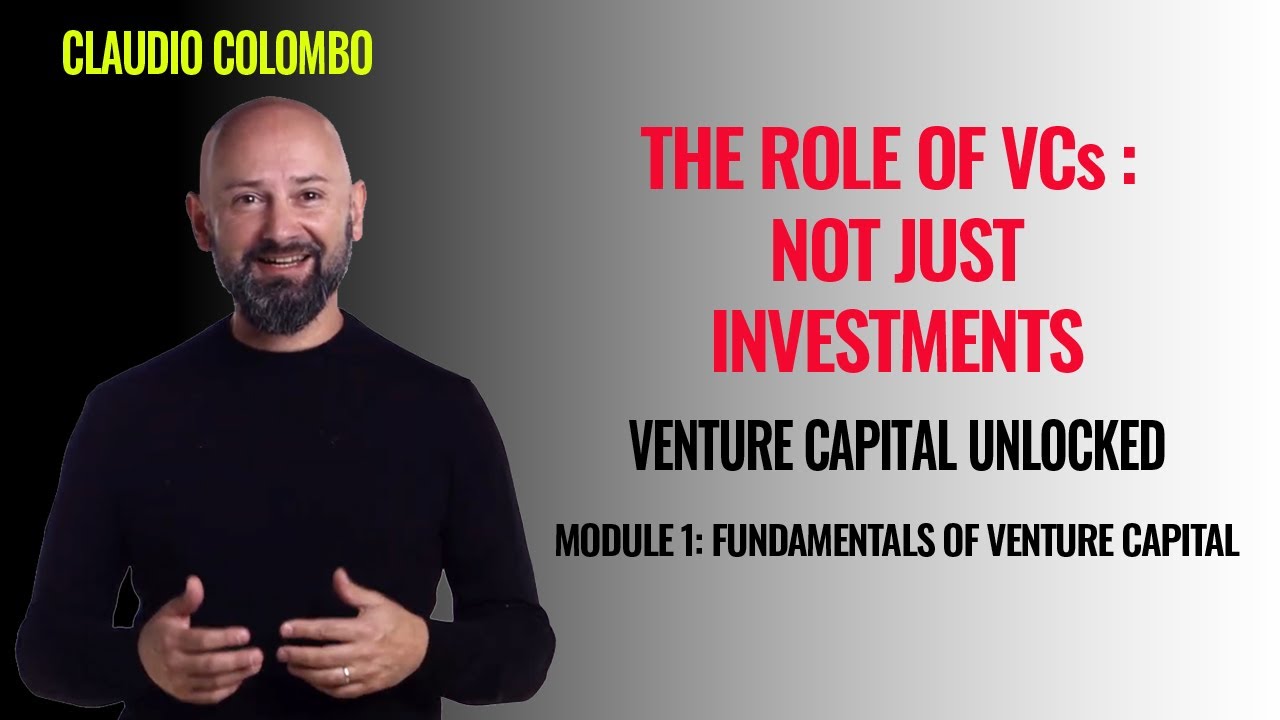 Module 1: Fundamentals of Venture Capital - (4) The role of VC: not ...