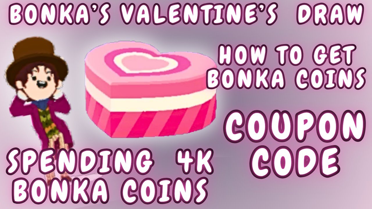 Coupon Code, Spending 4000 Bonka Coins on Valentine's Draw in Play ...
