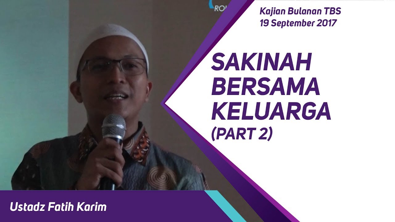 (Part 2) SAKINAH BERSAMA KELUARGA - Ustadz Fatih Karim - YouTube