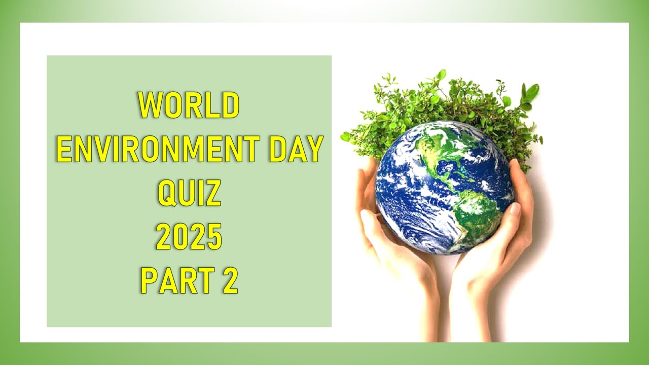 World Environment Day 2025 Quiz Part 2 | Questions and Answers | June 5 ...