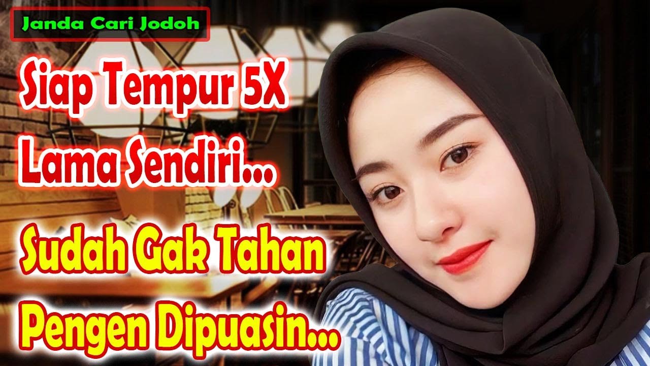 SIAP TEMPUR 5X..!! AYO MAS, AKU SUDAH GAK TAHAN, Janda Cari Jodoh Sederhana | Janda Desa ...