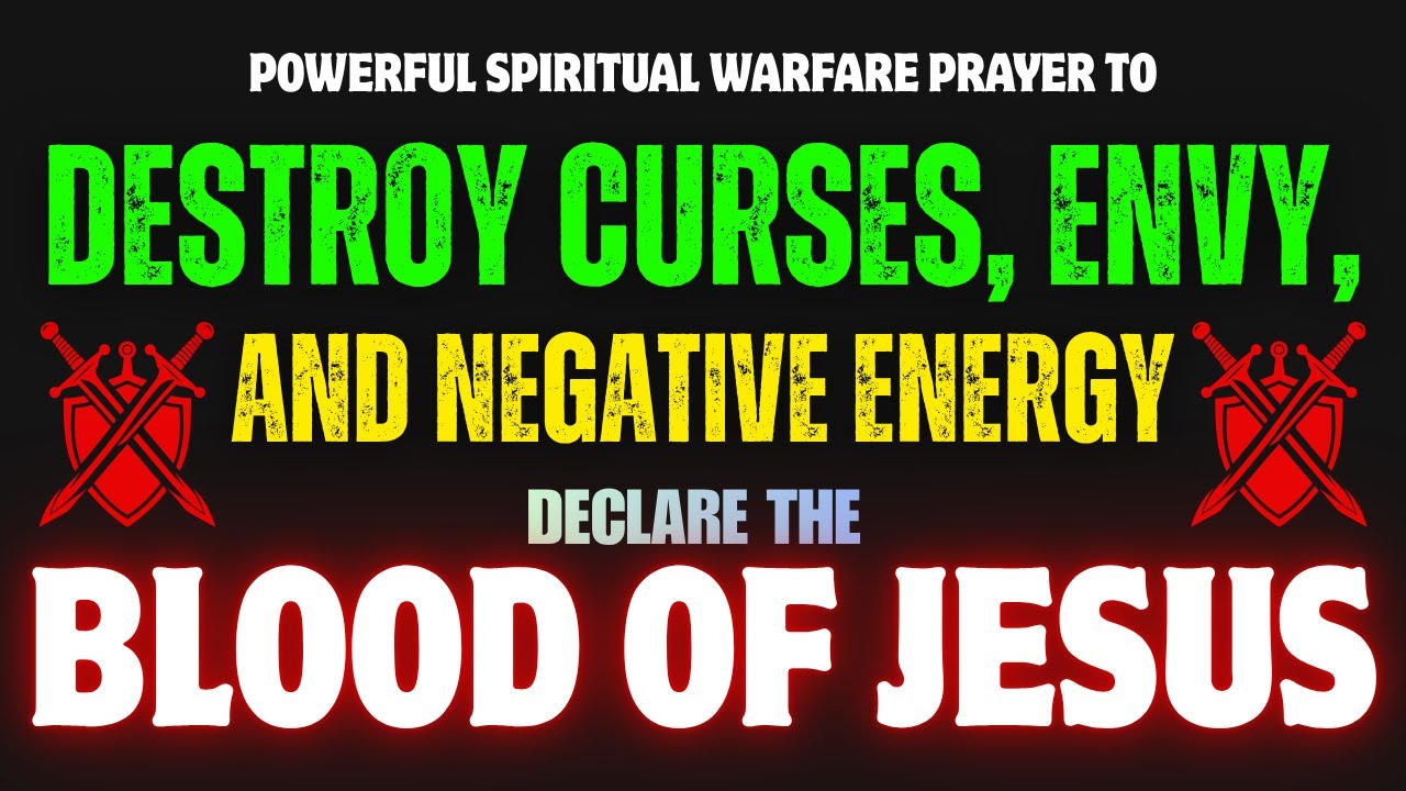 Powerful Spiritual Warfare Prayer to Destroy Curses, Envy, and Negative ...