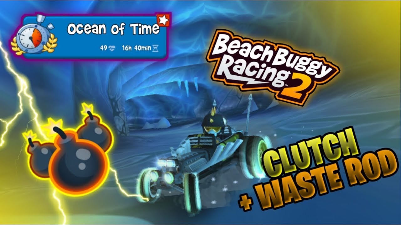 Ocean of Time ⌛ - Clutch😎 - Waste Rod☠ - Beach Buggy Racing 2 - YouTube