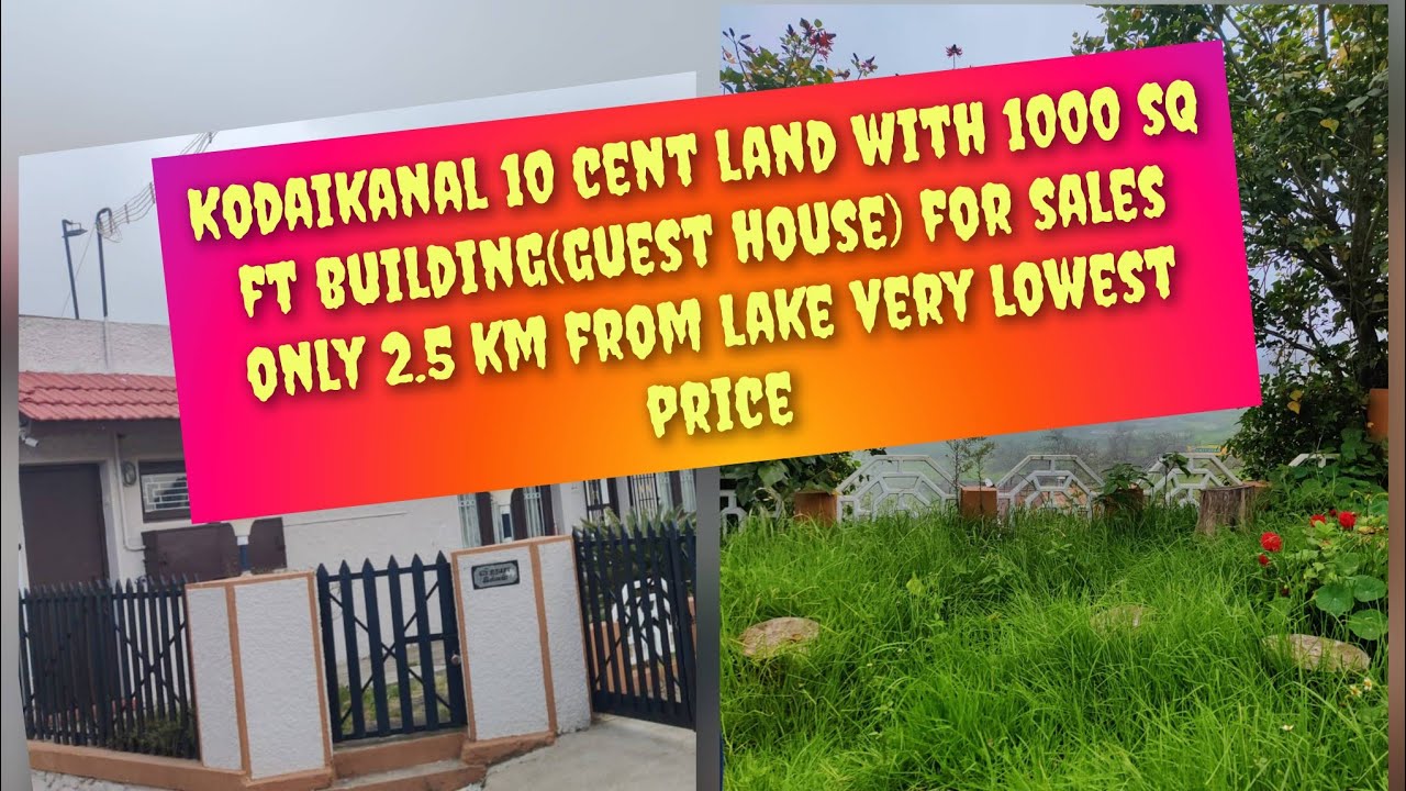Kodaikanal 10 cent land with 1000 sq ft building (guest house) for ...