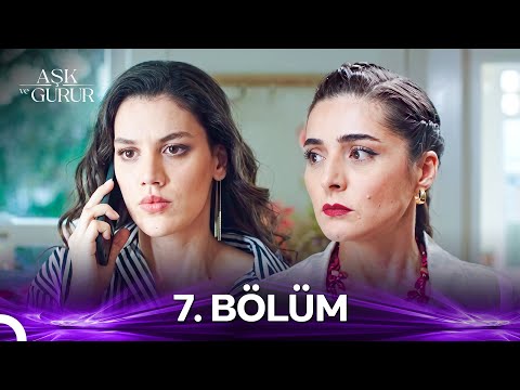 Aşk ve Gurur 7. Bölüm