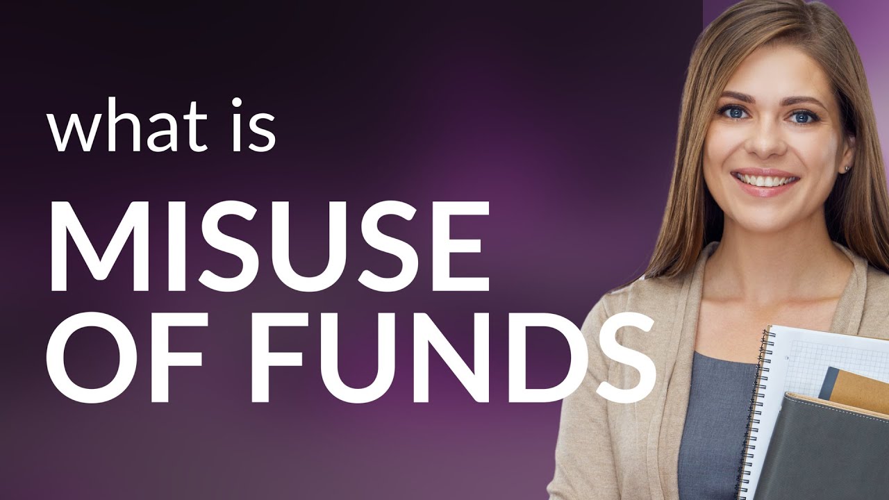 Understanding "Misuse of Funds": A Guide for English Learners - YouTube
