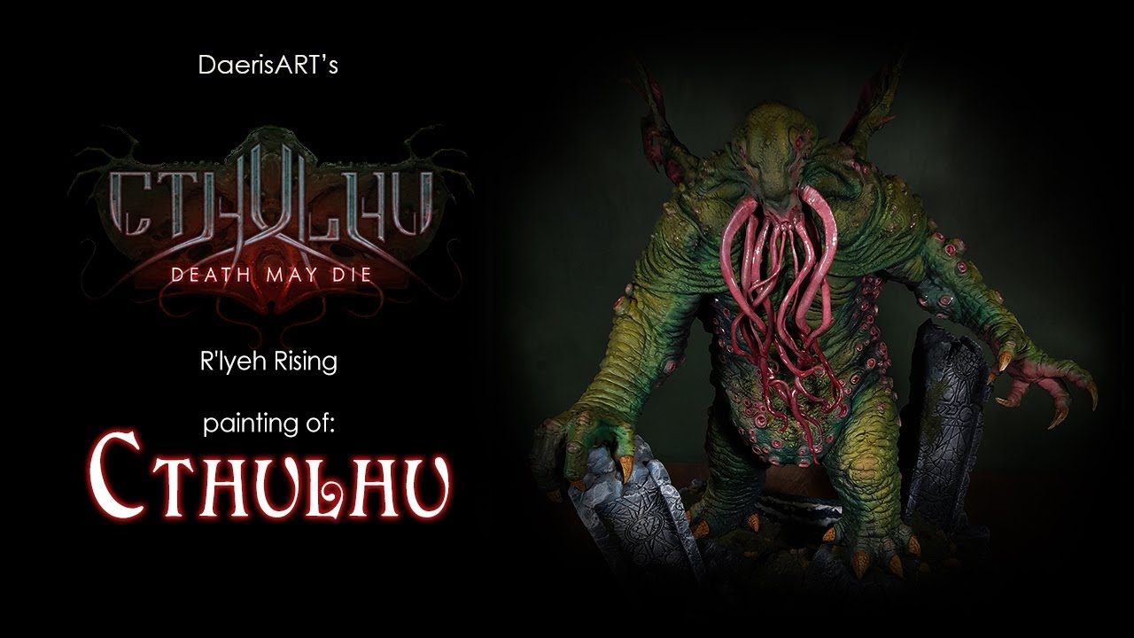 CTHULHU: DEATH MAY DIE - Painting gigantic Cthulhu from R'lyeh Rising ...