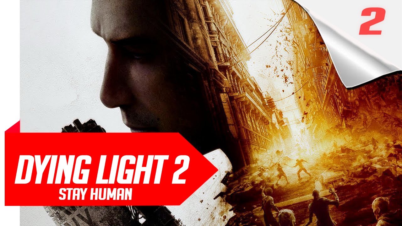 Dying Light 2 Stay Human Gameplay Walkthrough Part 2 [ FULL GAME ...