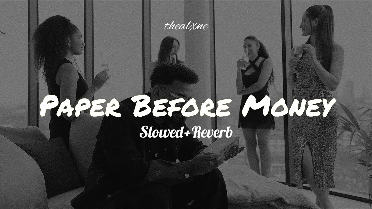 Paper Before Money Navaan Sandhu (Slowed+Reverb) @ALXNEWORLDWIDE - YouTube