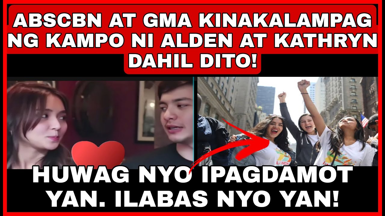KATHRYN BERNARDO|ALDEN RICHARDS FAN KINAKALAMPAG ANG ABS CBN GMA DAHIL DITO|PILIT PINAPALABAS ...