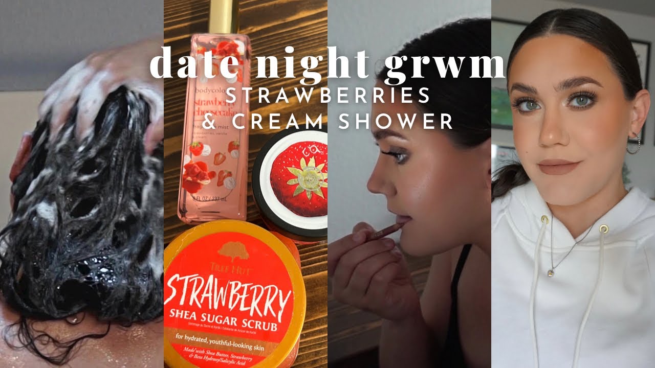 Date Night Shower And Makeup Get Ready With Me Strawberries And Cream