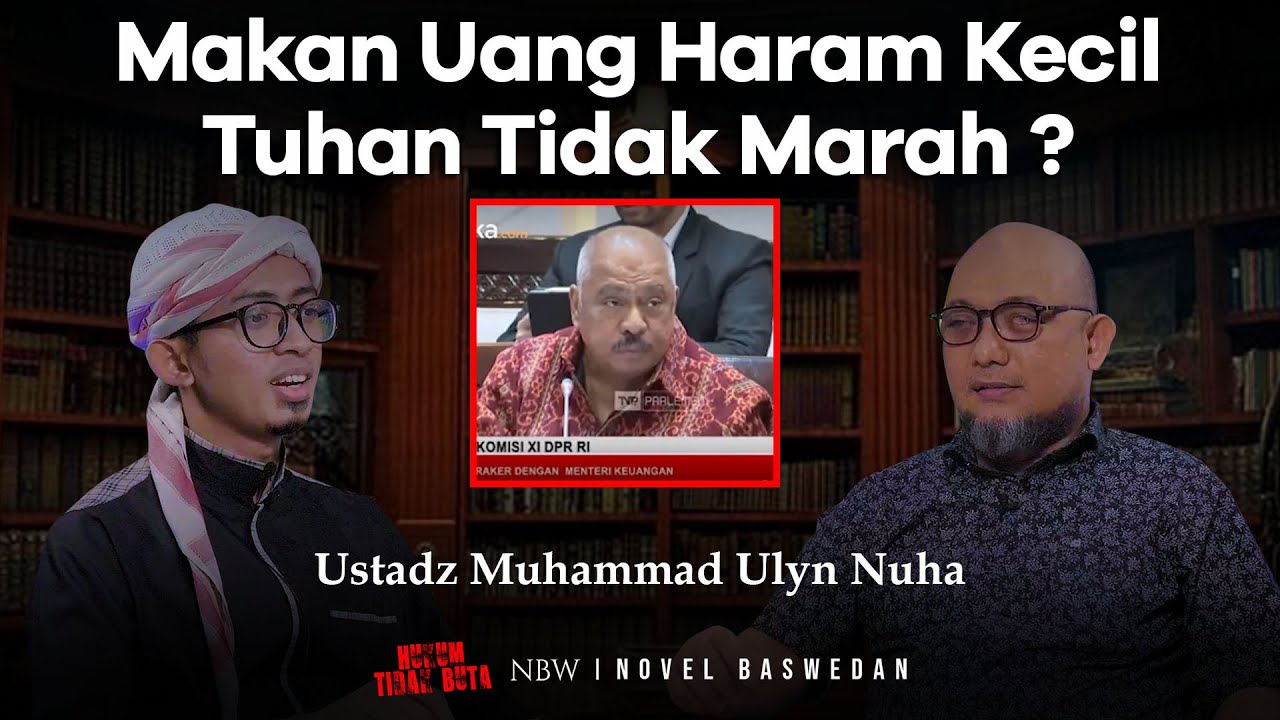 Makan Uang Haram Kecil, Tuhan Tidak Marah ? Bersama Ustadz Ulyn Nuha ...