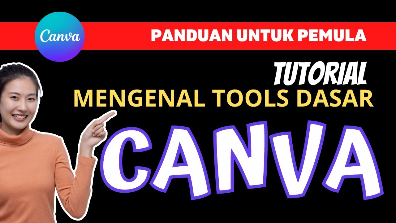 CARA DESAIN CANVA! MENGENAL TOOLS DASAR CANVA. Seri Panduan Pemula ...