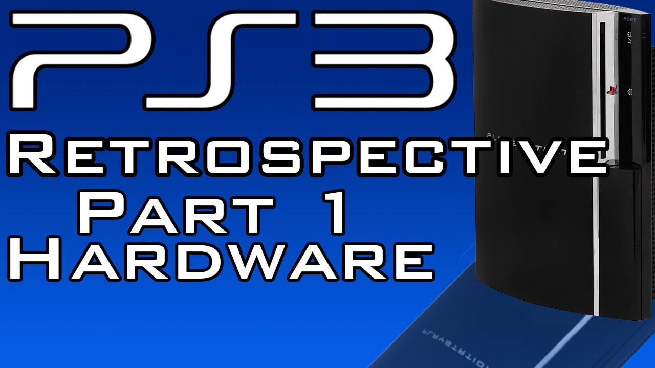 Sony Playstation 3 Retrospective Part 1 - Analysis of the PS3's ...