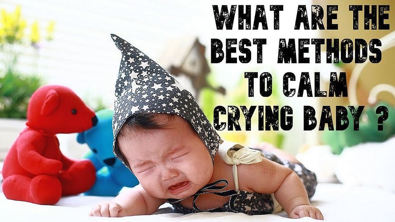 What Are the Best Methods to Calm a Crying Baby ? - YouTube