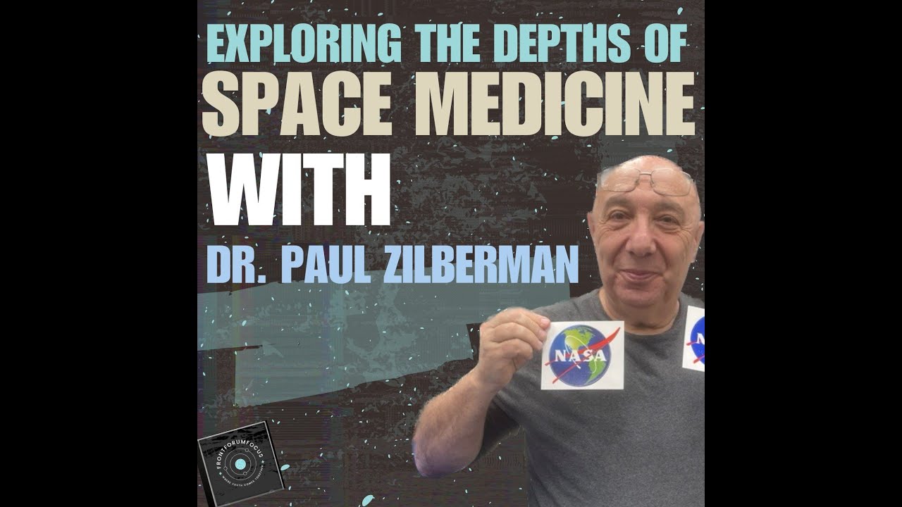 Exploring the Depths of Space Medicine with Dr. Paul Zilberman - YouTube