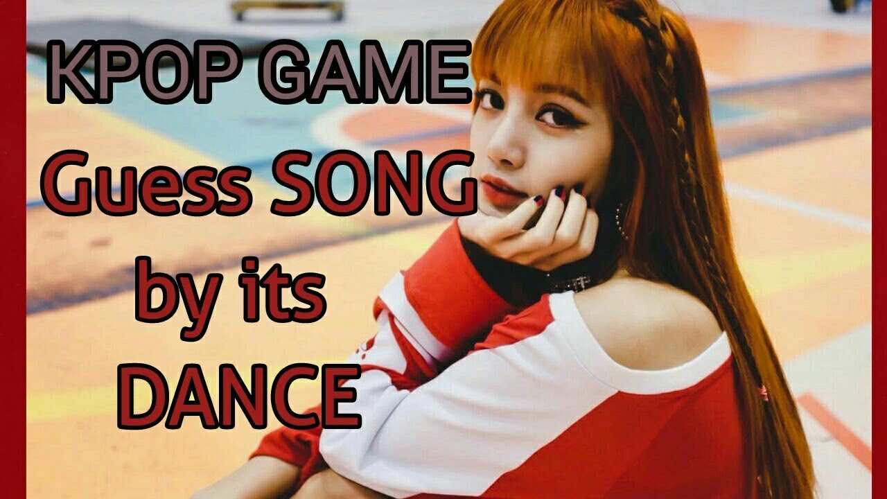 KPOP GAME- Guess the SONG by its DANCE (Part 1) - YouTube
