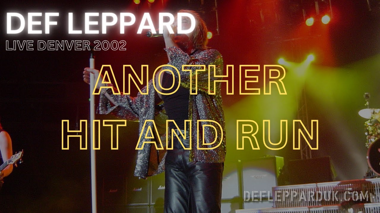 Def Leppard ANOTHER HIT AND RUN Denver, CO 17th December 2002 (Live ...