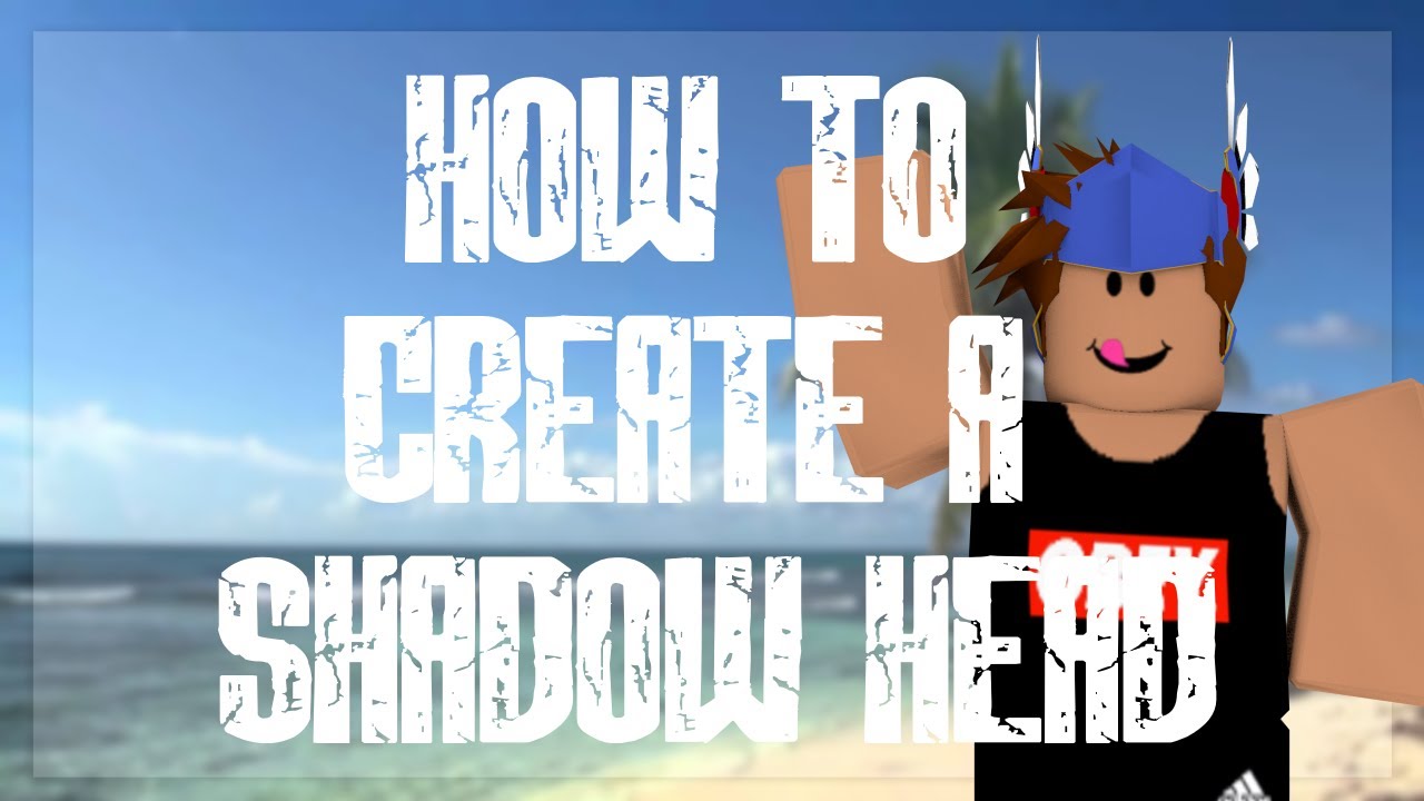 ROBLOX How To Create A Shadow Head! - YouTube