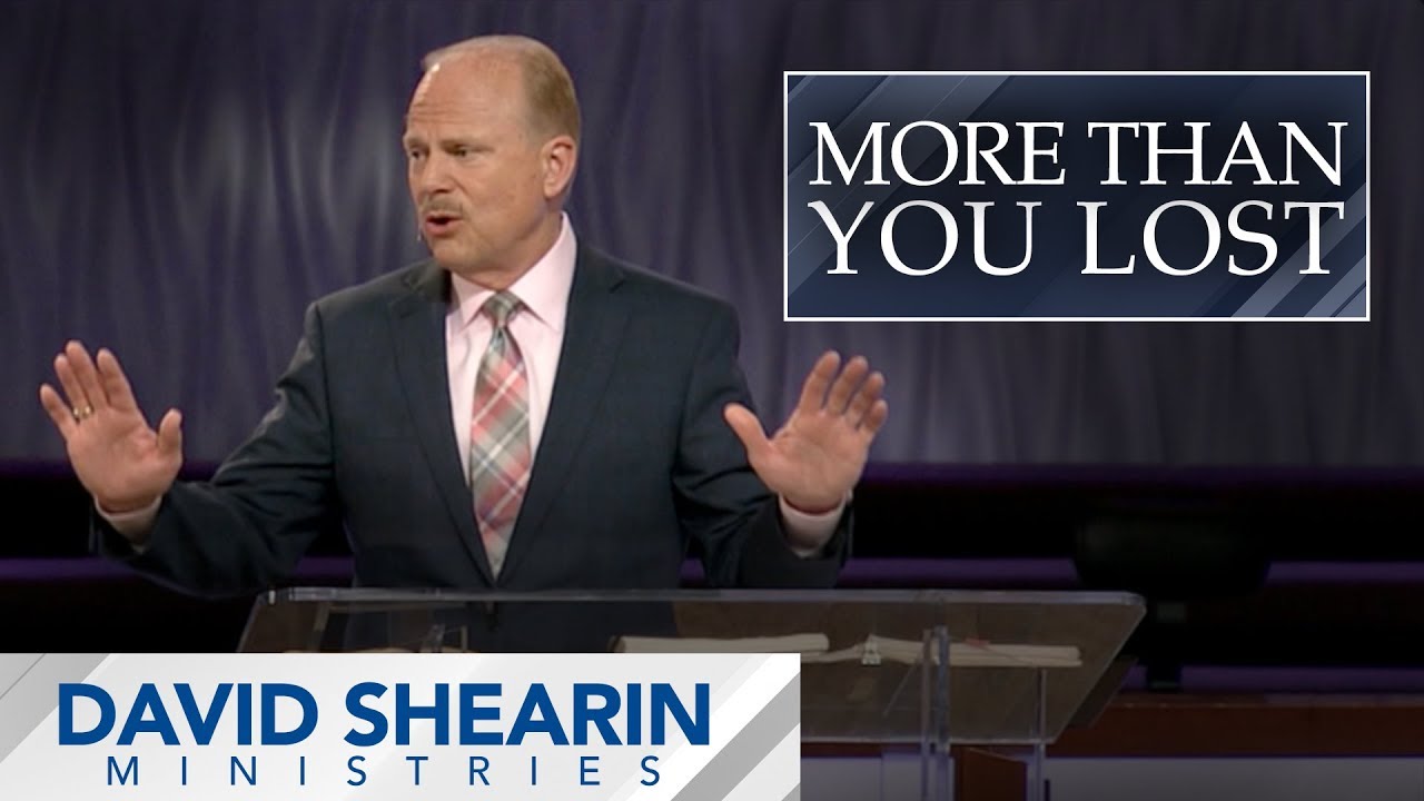 More Than You Lost | Pastor David Shearin - YouTube