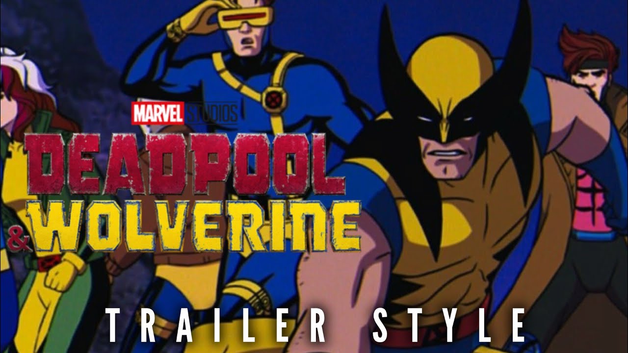 X-Men '97 || Deadpool & Wolverine Trailer Style - YouTube