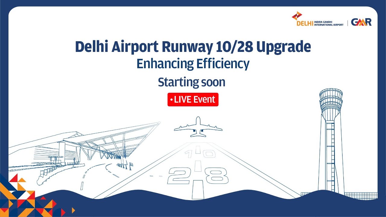 Delhi Airport Runway 10/28 Upgrade - Enhancing Efficiency - YouTube
