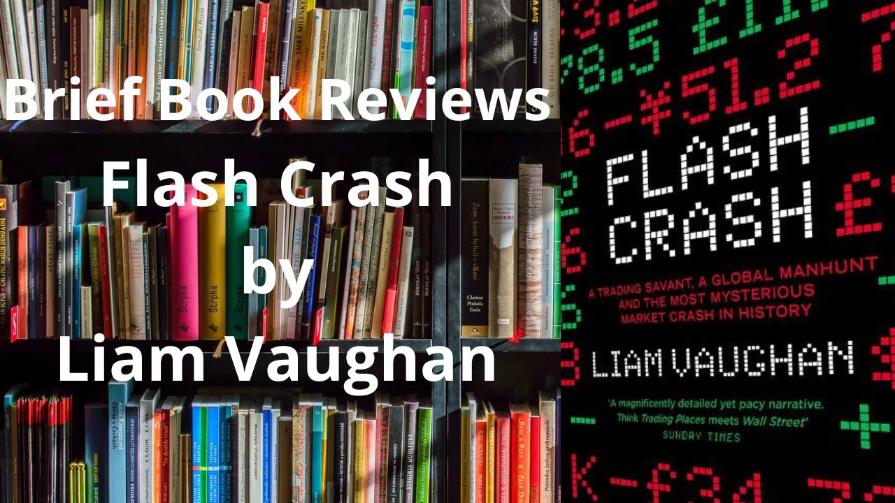 Brief Book Review - Flash Crash by Liam Vaughan - YouTube