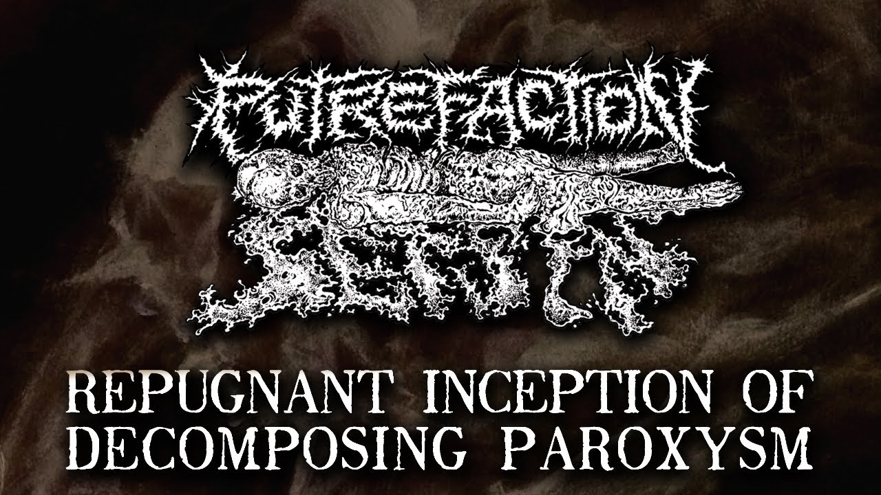 PUTREFACTION SETS IN - Repugnant inception of decomposing paroxysm | LP ...