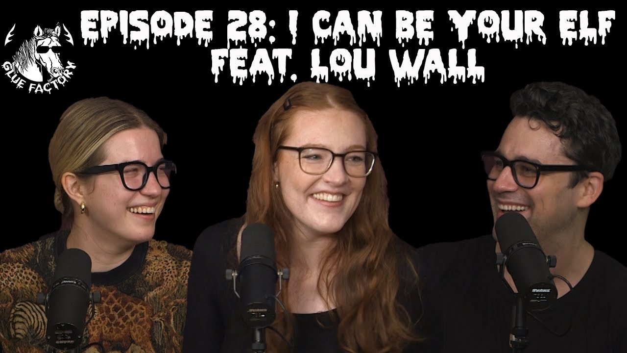 Lou Wall | Ep 28: "I Can Be Your Elf" - YouTube