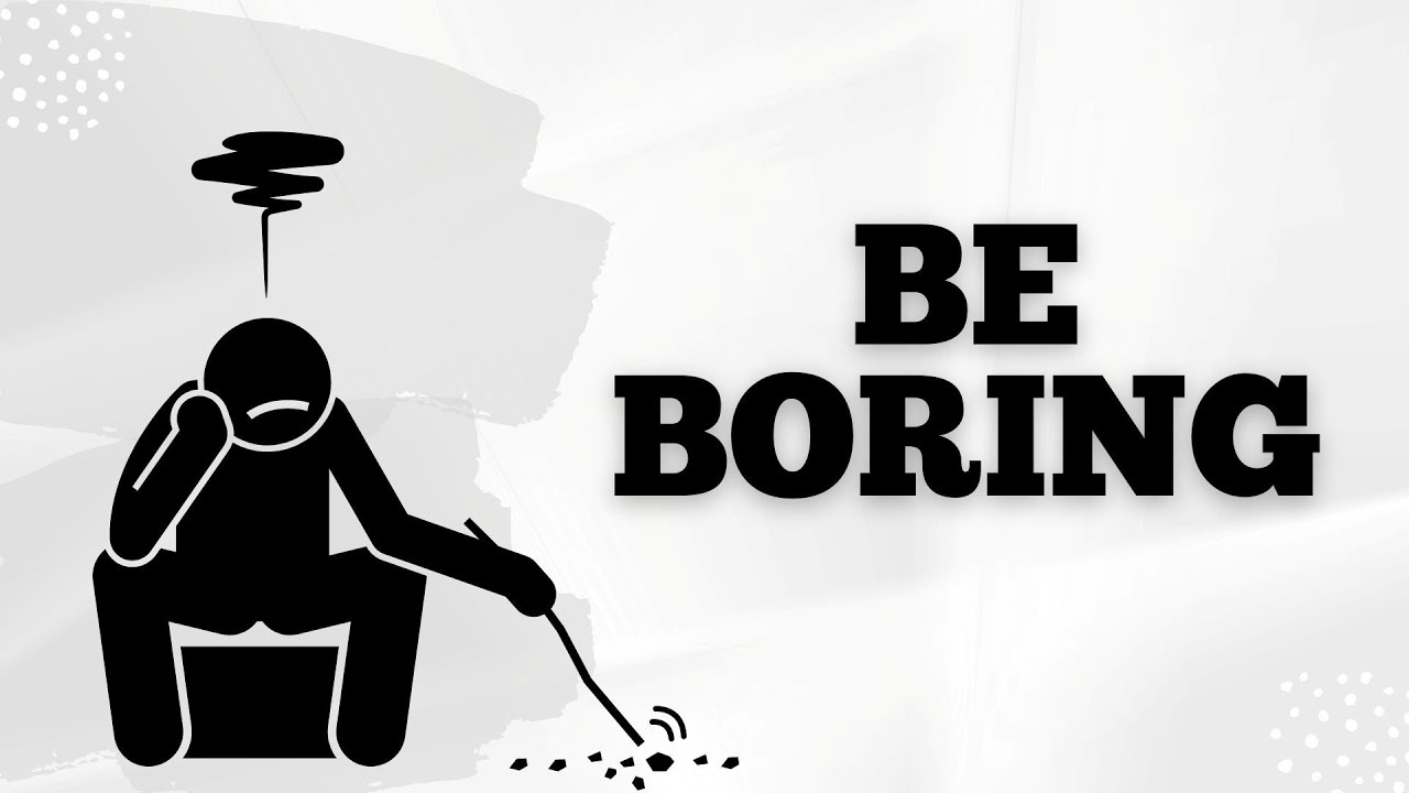 Being Boring is your Superpower - YouTube