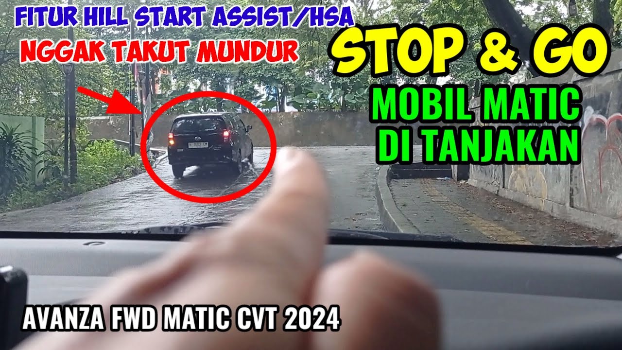 CARA STOP & GO MOBIL MATIC DI TANJAKAN I MENGGUNAKAN FITUR HILL START ...