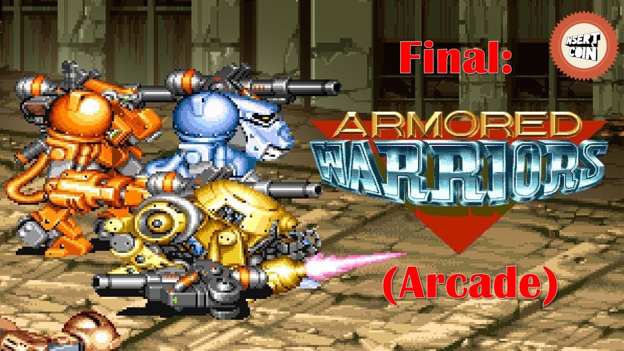 Final: Armored Warriors (Arcade) - YouTube