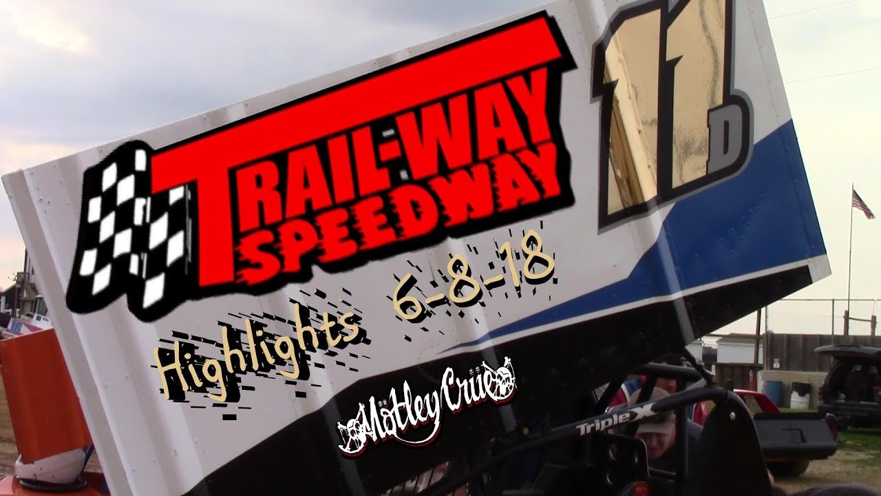 Trail-Way Speedway Highlights 6-8-18 - YouTube