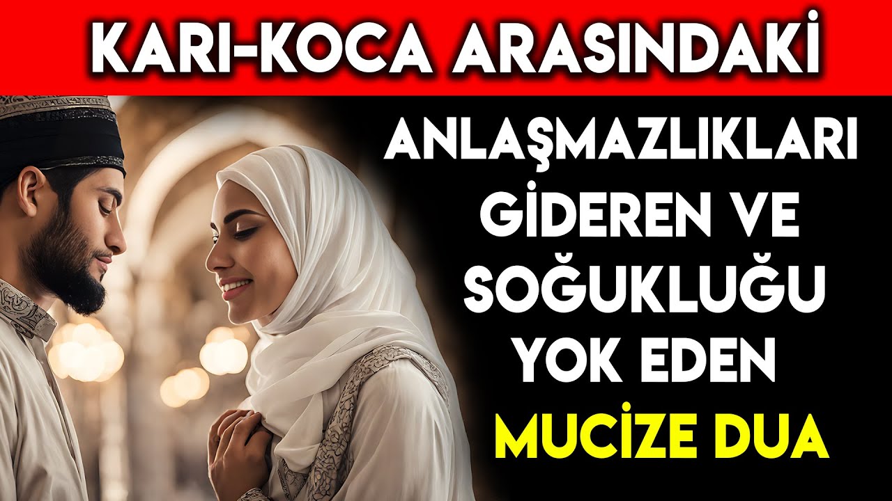 KARI KOCA ARASINDAKİ ANLAŞMAZLIKLARI GİDEREN VE EŞLER ARASI SOĞUKLUĞU ...