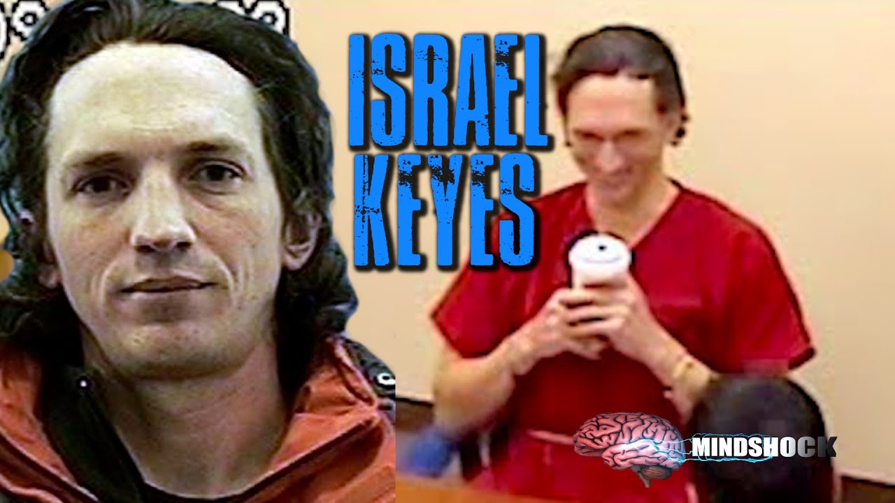 ISRAEL KEYES - MOST BIZARRE SERIAL KILLER EVER!? (MINDSHOCK TRUE CRIME ...