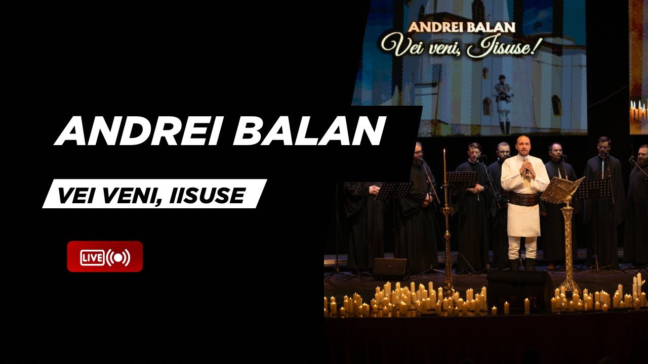 Andrei Balan - Vei veni Iisuse(priceasnă) - YouTube