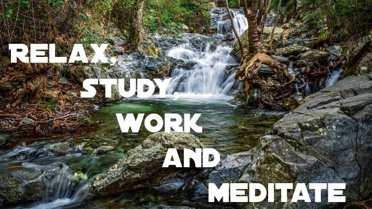 Relax, study, work and meditate #relax #meditate #relaxnatuarlly - YouTube