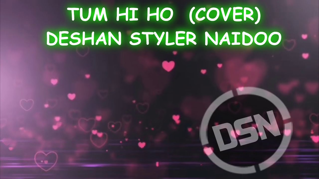 Tum Hi Ho - Cover (With English Meaning) By Deshan Styler Naidoo - YouTube