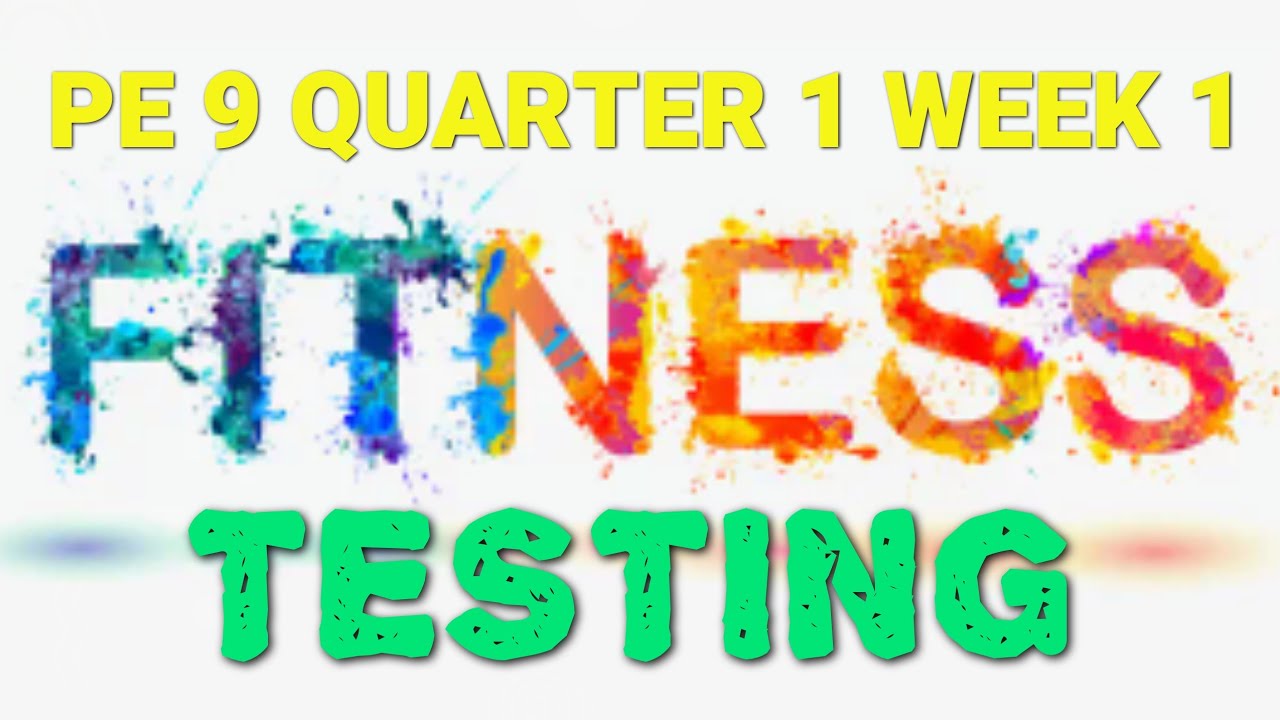 FITNESS TESTING | PE 9 Week 1 Quarter 1 | Health & Skill-related ...