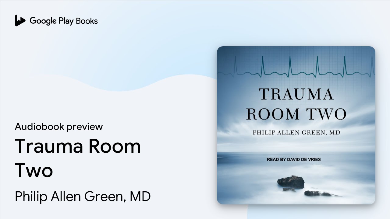 Trauma Room Two by Philip Allen Green, MD · Audiobook preview - YouTube