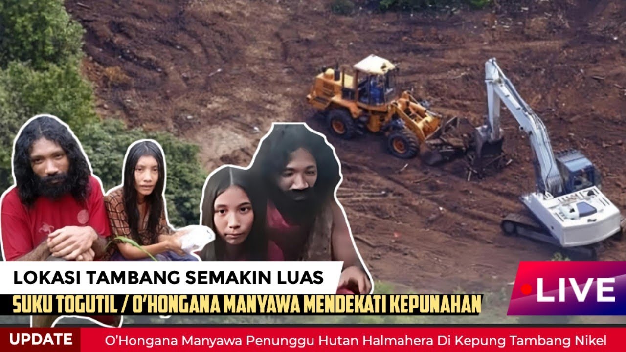 PUNAH! O’HONGANA MANYAWA /SUKU TOGUTIL/TOBELO DALAM DIKEPUNG TAMBANG ...